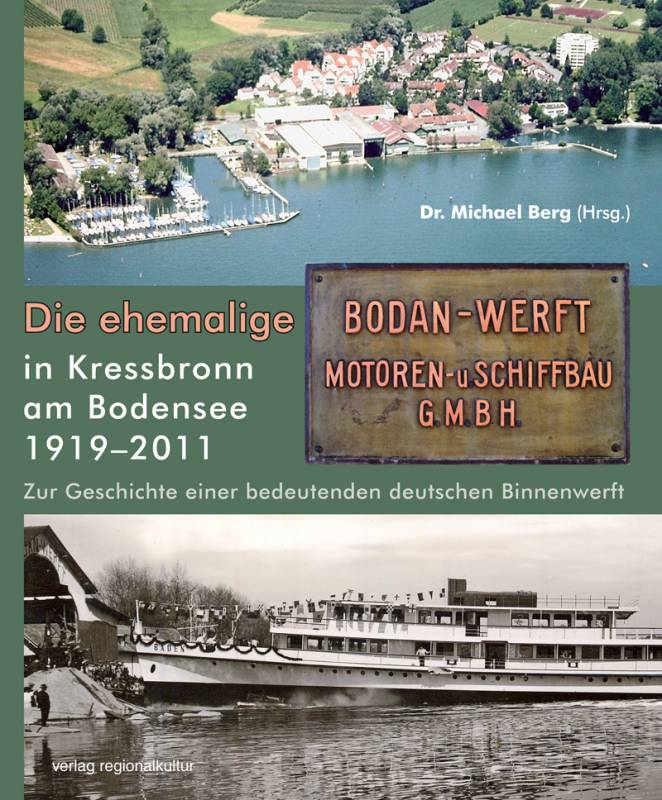 Die ehemalige Bodan-Werft in Kressbronn am Bodensee 1919-2011